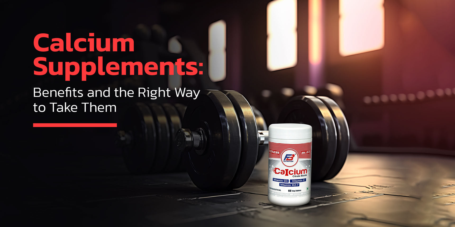 Calcium Supplements: Benefits and the Right Way to Take Them – FB NUTRITION